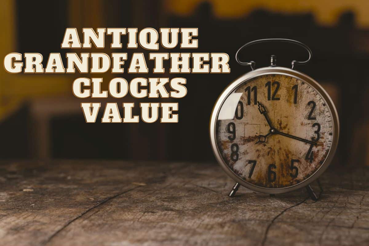 Antique Grandfather Clocks: How to Identify and Value Them? - Future ...